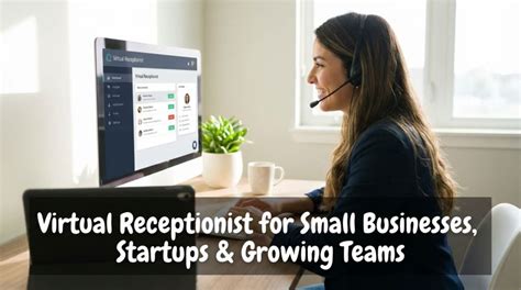 Virtual Receptionist For Growing Businesses 7 Powerful Benefits