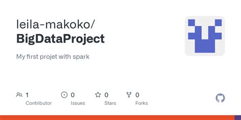 GitHub Leila Makoko BigDataProject My First Projet With Spark