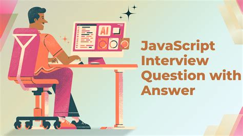 top 17 javascript interview questions and answers for beginners