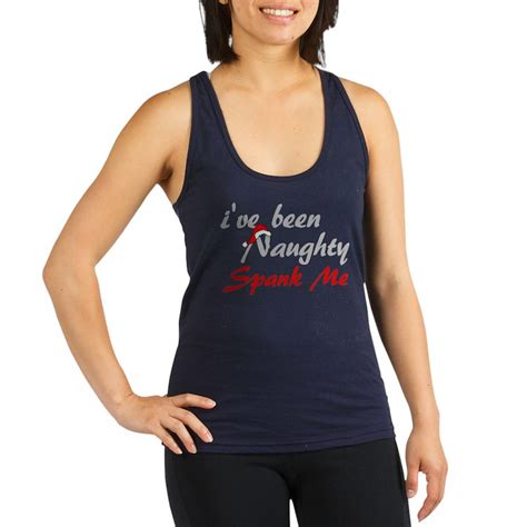 Ive Been Naughty Spank Me Womens Racerback Tank Top Naughty Spank Me