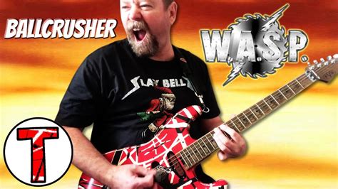 Ballcrusher W A S P Guitar Fun Youtube