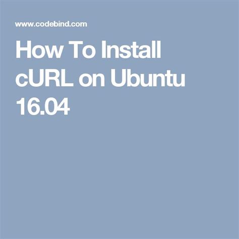 How To Install cURL on Ubuntu 16.04 | Learn programming, Installation, Curls