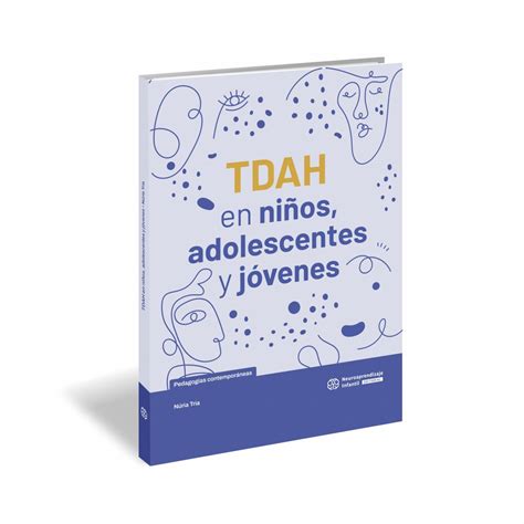 Tdah En Niños Adolescentes Y Jóvenes Neuroaprendizaje Infantil