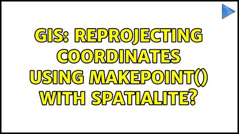 Gis Reprojecting Coordinates Using Makepoint With Spatialite Youtube