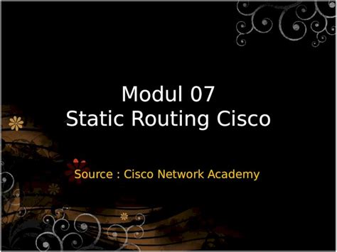Pptx Modul 07 Static Routing Cisco Dokumen Tips