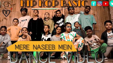 Mere Naseeb Mein Hip Hop Basicdance Video Youtube