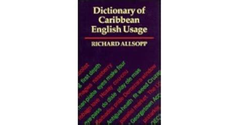 The Dictionary Of Caribbean English Usage By Richard Allsopp