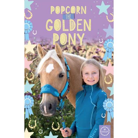 Popcorn The Golden Pony Harlow And Popcorn Pony Magazine