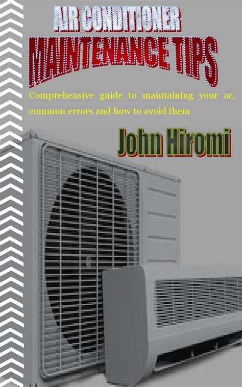 Air Conditioner Maintenance Tips Comprehensive Guide To Maintaining