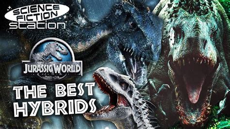 Best Of The Hybrid Dinosaurs Jurassic World Franchise Science