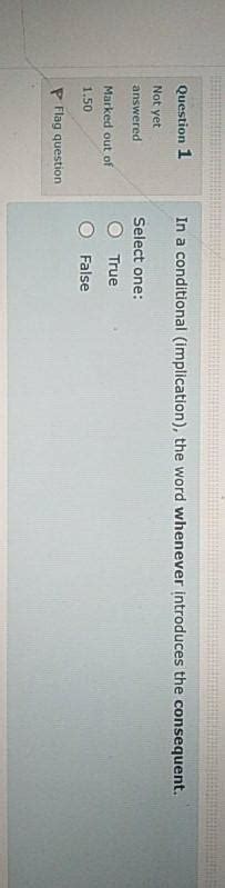 Solved Question 1 In A Conditional Implication The Word
