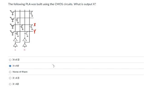 Solved The Following Pla Was Built Using The Cmos Circuits