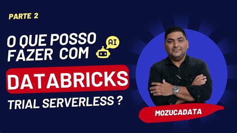 Databricks Trial Serverless Part 2 O Que Posso Fazer Youtube