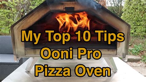 My Top 10 Pizza Oven Tips Ooni Pro Wood Fired Pizza Oven Youtube