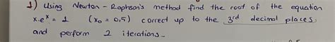 Solved Using Newton ﻿raphsons Method Find The Root Of The