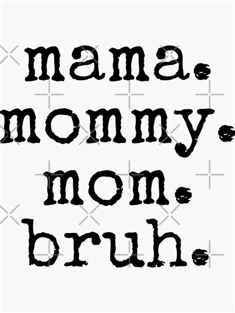 Mama Mommy Mom Bruh Sticker For Sale By Tinylove Redbubble
