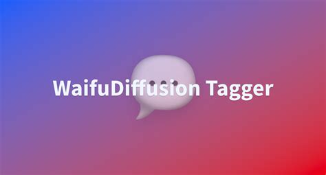 waifudiffusion tagger a hugging face space by smilingwolf
