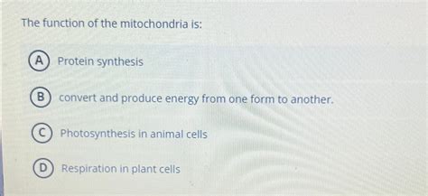Solved The Function Of The Mitochondria Is Protein