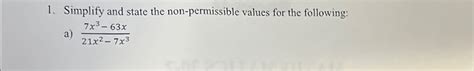 Solved Simplify And State The Non Permissible Values For The
