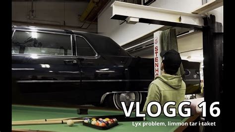 Vlogg 16 Lyx Problem Limmon Tar I Taket Youtube