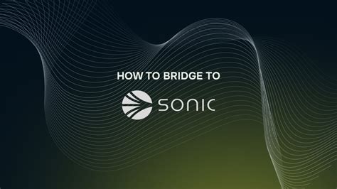 A Guide On How To Bridge To Sonic A Guide On How To Bridge To Sonic