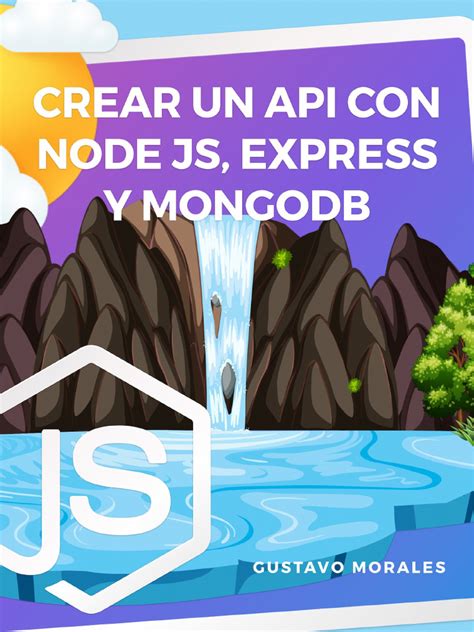 Creando Apis Con Node Js Express Y Mongodb Descargar Gratis Pdf