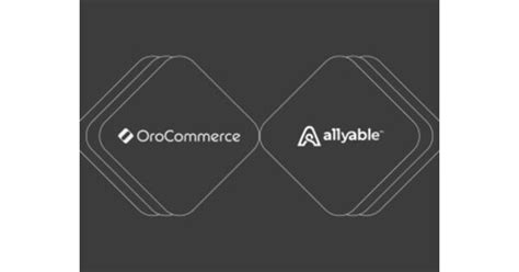 Allyable And Orocommerce Join Forces To Enhance Digital Accessibility In Leading Supplier Platforms