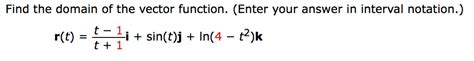 solved find the domain of the vector function enter your