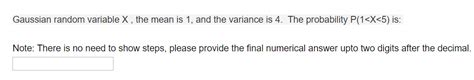 Solved Gaussian Random Variable X The Mean Is And The Chegg Com