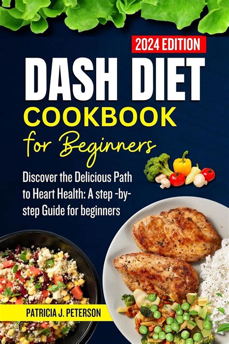 Dash Diet Cookbook For Beginners 2024 Discover The Delicious Path To