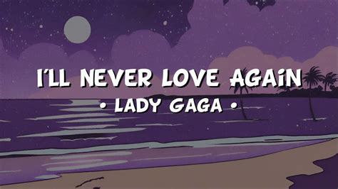 I Ll Never Love Again Lady Gaga Lyrics YouTube