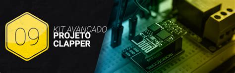 Kit Avançado Arduino 9 Projeto Clapper Tutoriais Robocore