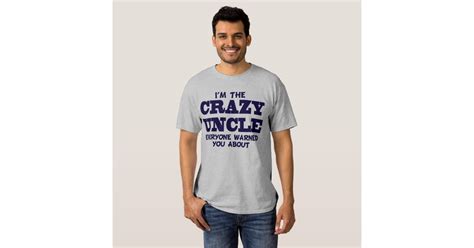 Crazy Uncle T Shirt Zazzle