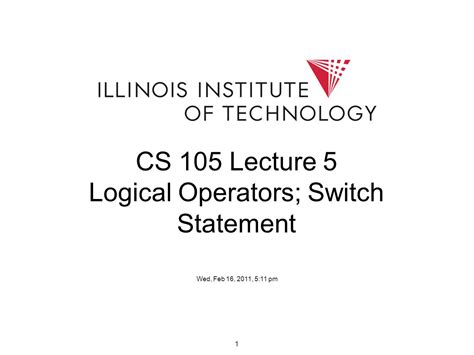1 CS 105 Lecture 5 Logical Operators Switch Statement Wed Feb 16