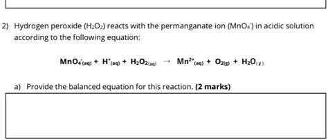 Solved 2 Hydrogen Peroxidehoreacts With The Permanganate Ionmno4