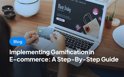 A Step By Step Guide To Implementing Gamification In E Commerce