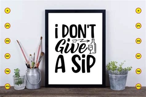 I Dont Give A Sip Svg Vector Design Graphic By Carftartstore18
