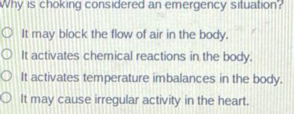 Solved: Why is choking considered an emergency situation? It may block the flow of air in the ...