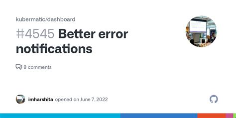 Better Error Notifications · Issue 4545 · Kubermaticdashboard · Github
