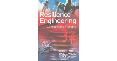 Resilience Engineering Concepts And Precepts By Erik Hollnagel