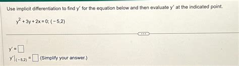 solved use implicit differentiation to find y ﻿for the