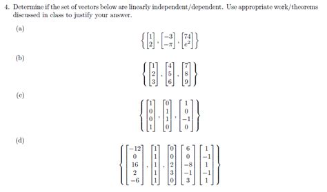 [solved] 4 determine if the set of vectors below are lin
