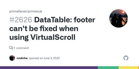 DataTable Footer Can T Be Fixed When Using VirtualScroll Issue 2626 Primefaces Primevue