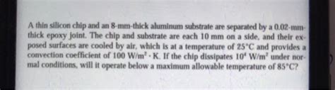 Solved A Thin Silicon Chip And An Mm Thick Aluminum Chegg