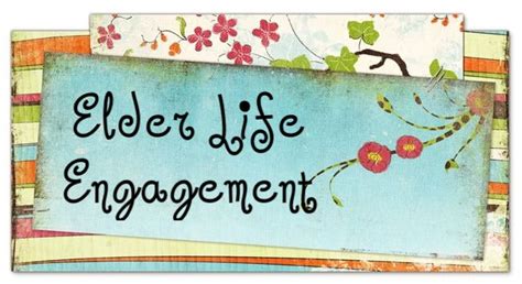 Elder Life Engagement Its A New Day