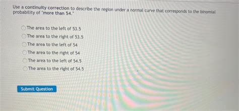 Solved Use A Continuity Correction To Describe The Region