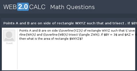 View Question Points A And B Are On Side Of Rectangle Wxyz Such That