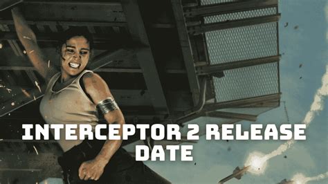 Interceptor 2 Release Date Trailer Upcoming Season