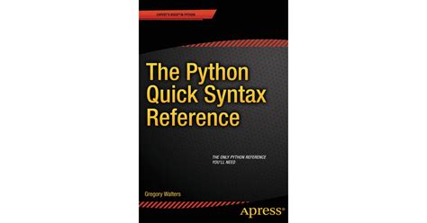 The Python Quick Syntax Reference Book
