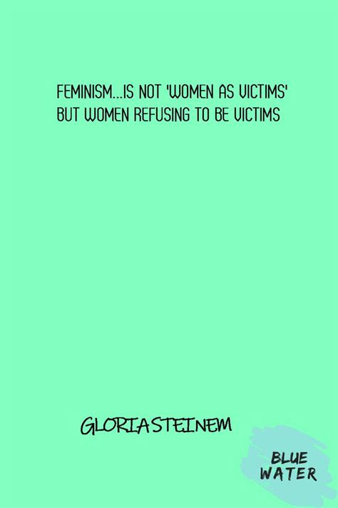 100 Women Empowerment And Feminism Quotes Gloria Steinem Feminism